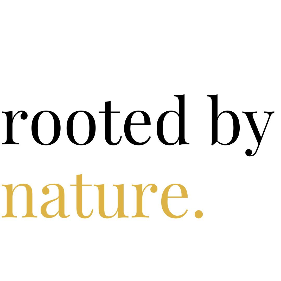 rooted by nature.